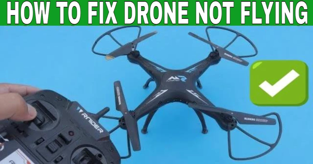How To Fix A Drone That Won’t Take Off? Complete Guide